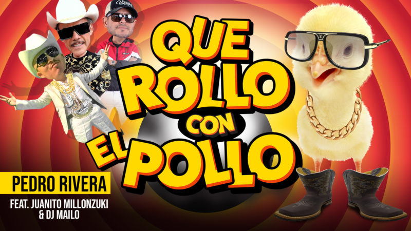 Que Rollo con El Pollo - Pedro Rivera - La Nota Picosa